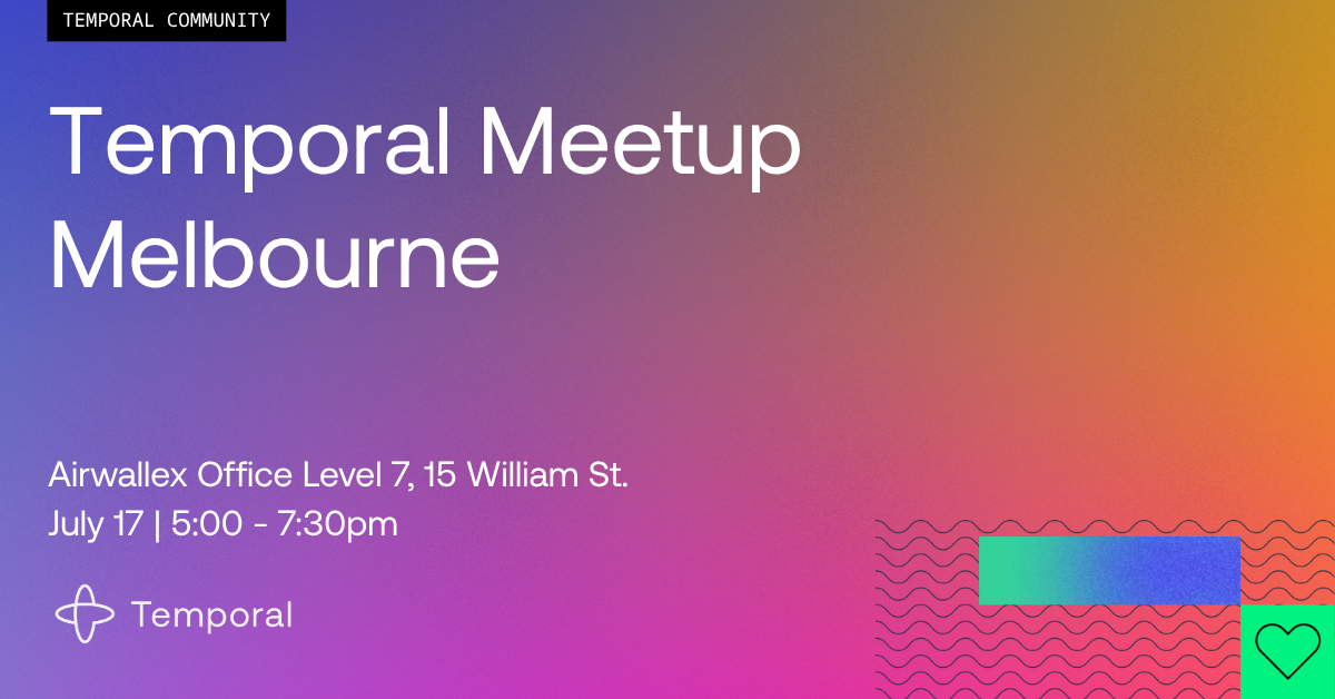 Temporal Community Meetup | Melbourne
